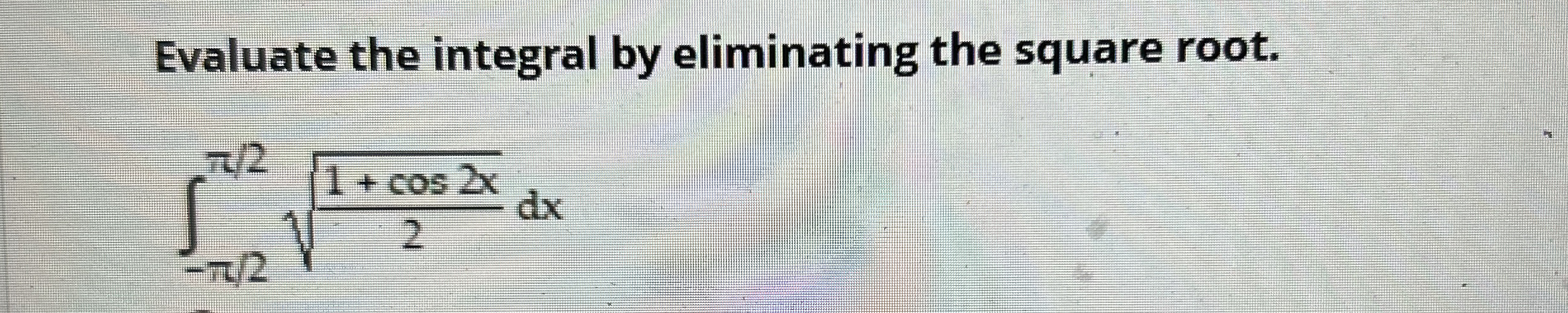 Solved Evaluate the integral by eliminating the square | Chegg.com