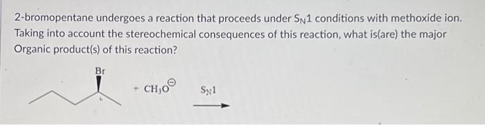 Solved 2-bromopentane undergoes a reaction that proceeds | Chegg.com