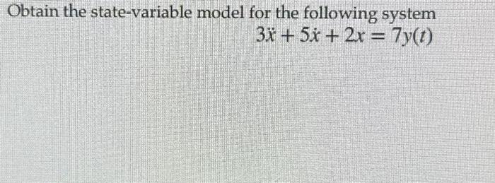Solved Obtain the state-variable model for the following | Chegg.com