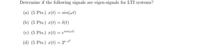 Solved Determine if the following signals are eigen-signals | Chegg.com