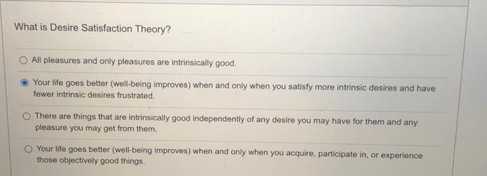 Solved What is Desire Satisfaction Theory? All pleasures and | Chegg.com