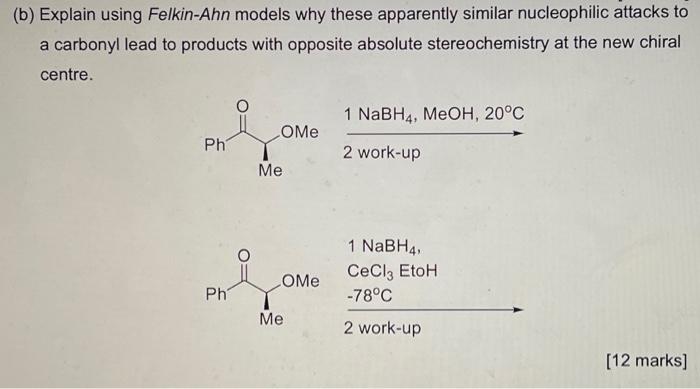 Solved (b) Explain using Felkin-Ahn models why these | Chegg.com