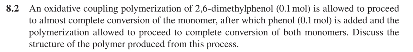 Solved 8.2 ﻿An oxidative coupling polymerization of | Chegg.com