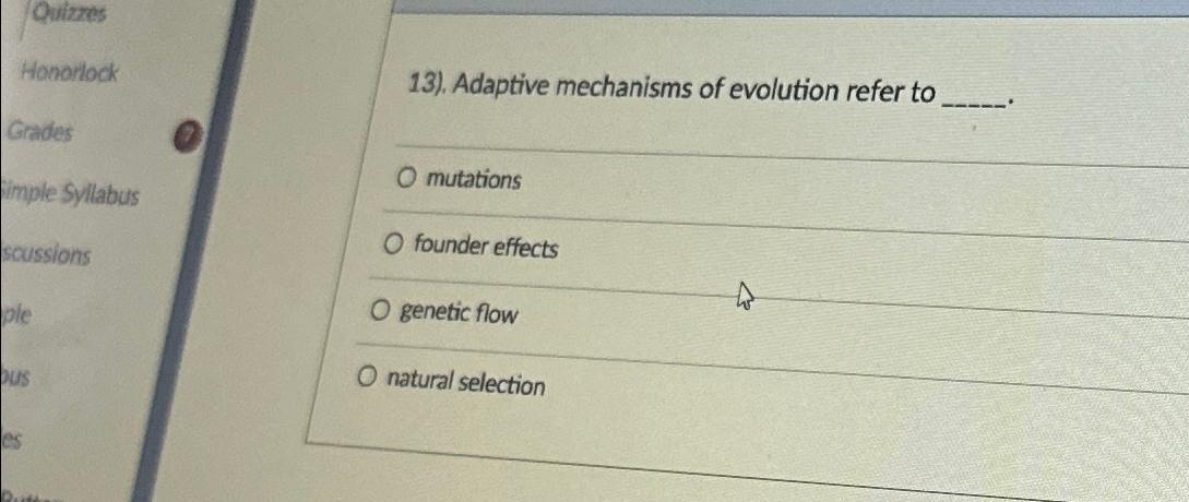 Solved QuiluesHonorlock. ﻿Adaptive mechanisms of evolution | Chegg.com