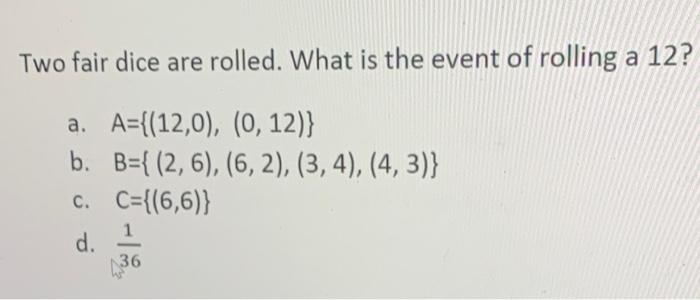 Solved Two fair dice are rolled. What is the event of | Chegg.com