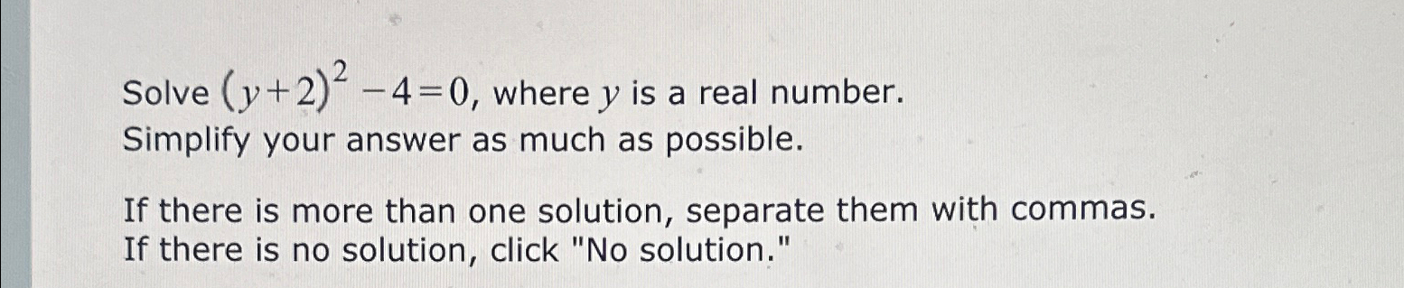 Solved Solve (y+2)2-4=0, ﻿where y ﻿is a real number.Simplify | Chegg.com