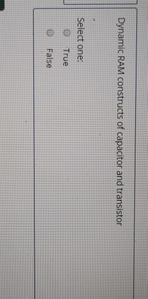 Solved Dynamic RAM constructs of capacitor and transistor | Chegg.com