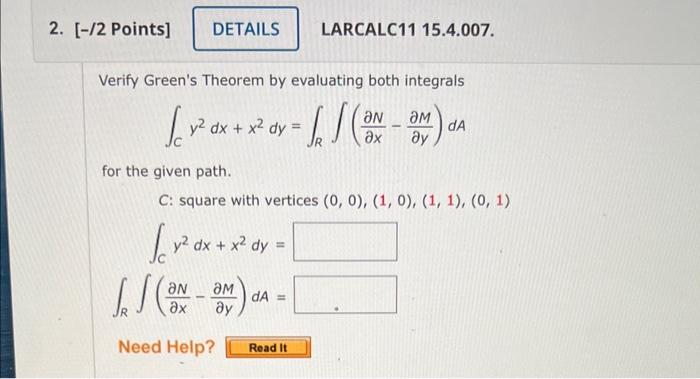 Solved Verify Green's Theorem by evaluating both integrals | Chegg.com