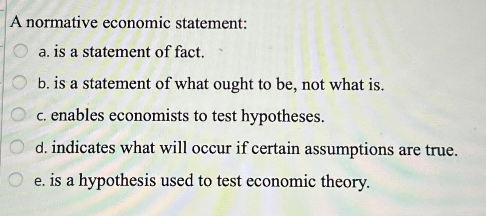 Solved A normative economic statement:a. ﻿is a statement of | Chegg.com