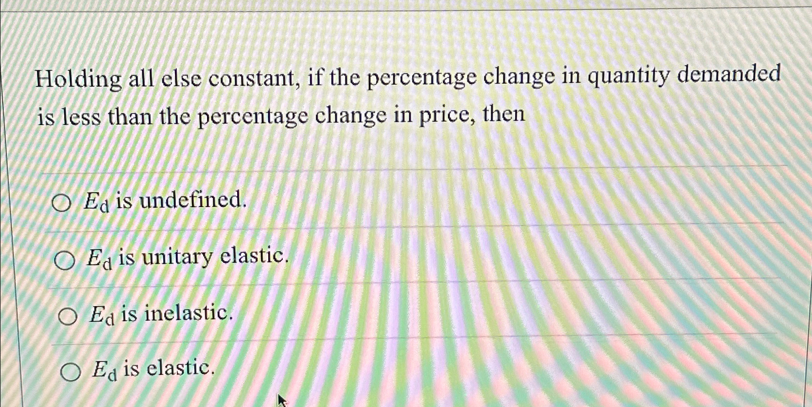Solved Holding all else constant, if the percentage change | Chegg.com