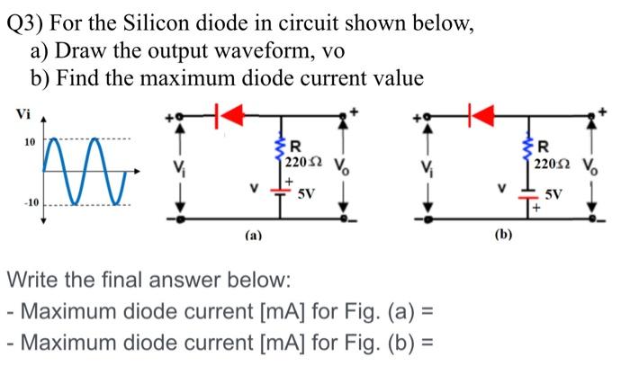 Solved (3) For the Silicon diode in circuit shown below, a) | Chegg.com