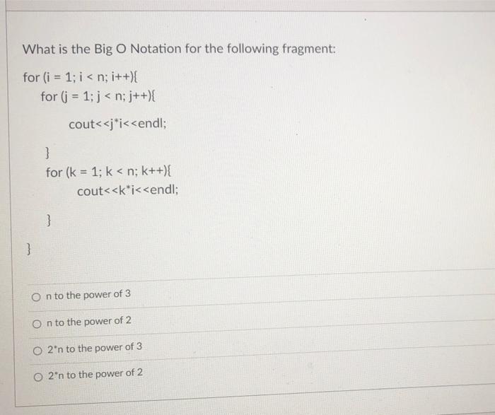 Solved What is the Big O Notation for the following | Chegg.com