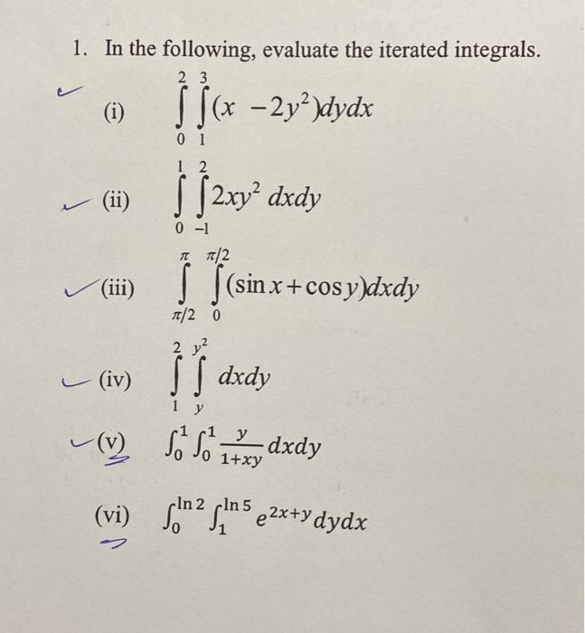 Solved 1. In the following, evaluate the iterated integrals. | Chegg.com