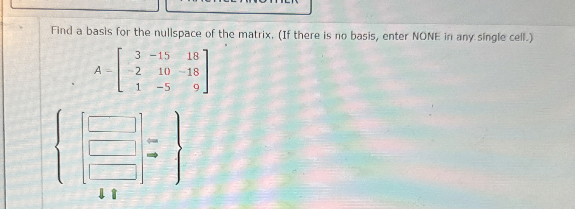 Solved Find a basis for the nullspace of the matrix. (If | Chegg.com