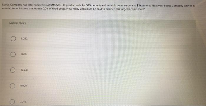 Solved Locus Company has total fixed costs of $115,500 its | Chegg.com