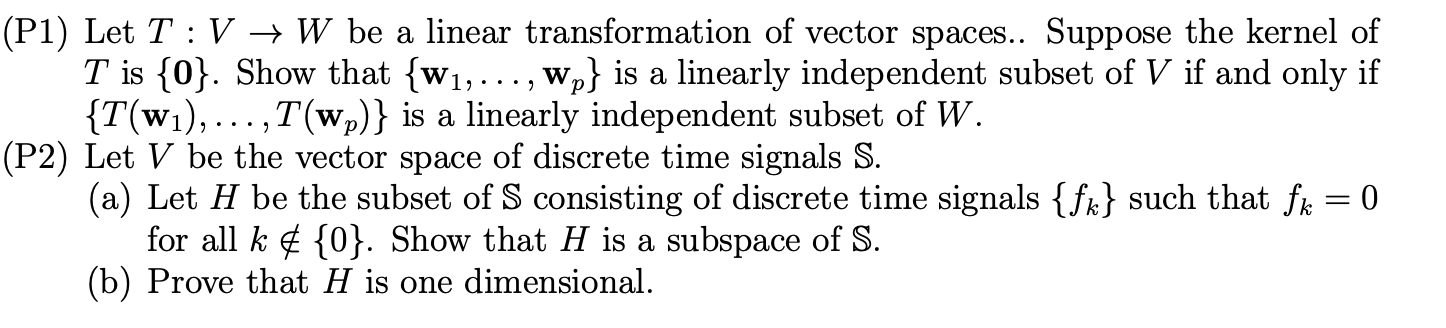 Solved (P1) ﻿Let T:V→W ﻿be a linear transformation of vector | Chegg.com
