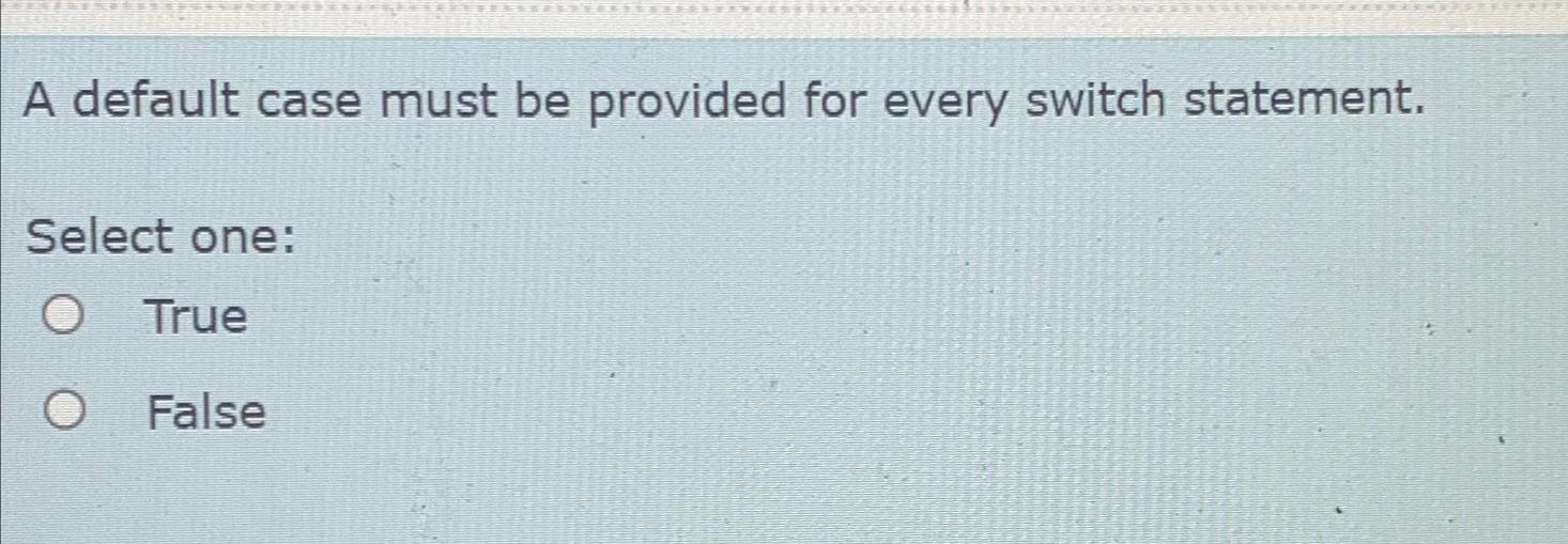 Solved A default case must be provided for every switch | Chegg.com