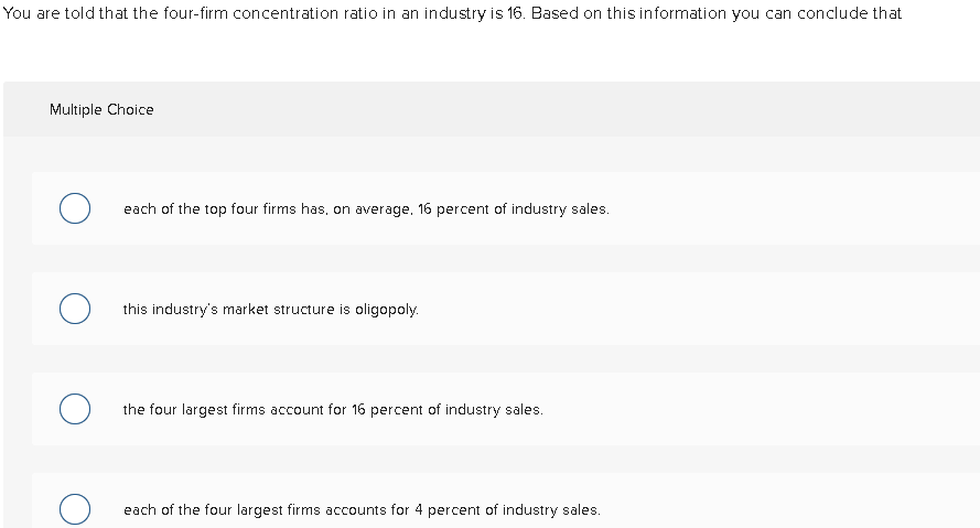 Solved You are told that the four-firm concentration ratio | Chegg.com