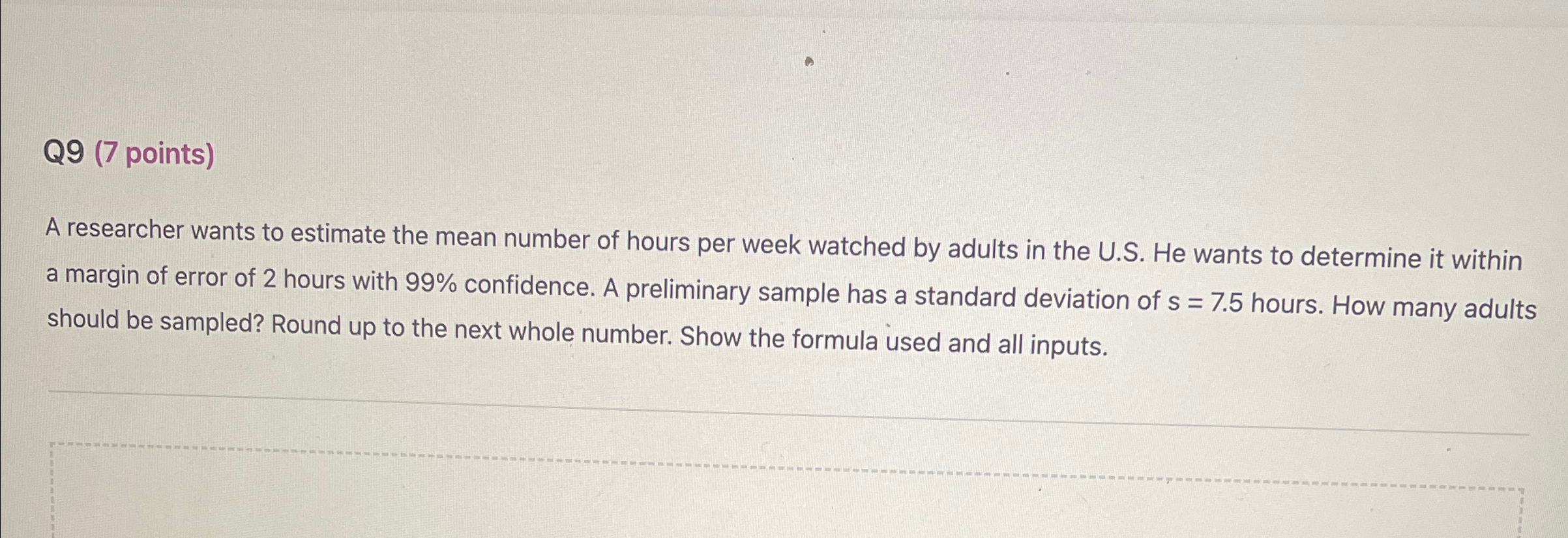 Solved Q9 (7 ﻿points)A researcher wants to estimate the mean | Chegg.com