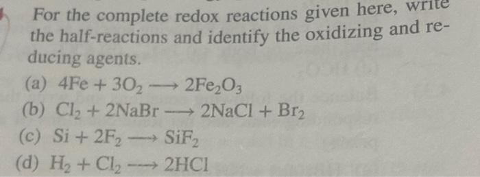 Solved For the complete redox reactions given here, writ the | Chegg.com