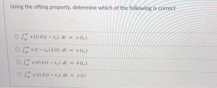 Solved Using the sifting property, determine which of the | Chegg.com