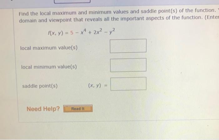 Solved Find the local maximum and minimum values and saddle | Chegg.com
