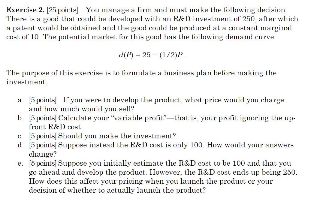 Solved Exercise 2. [25 ﻿points]. ﻿You manage a firm and must | Chegg.com