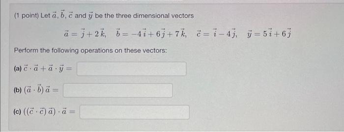 Solved (1 point) Let a,b,c and y be the three dimensional | Chegg.com