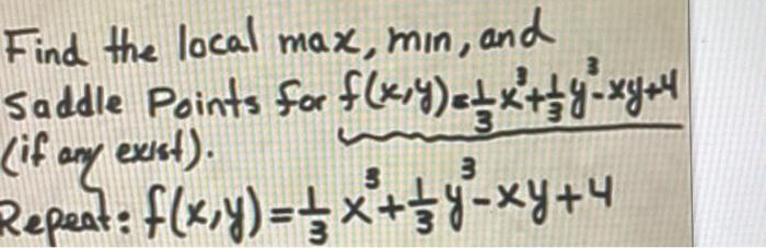 Solved Find the local max, min, and saddle Points f or | Chegg.com