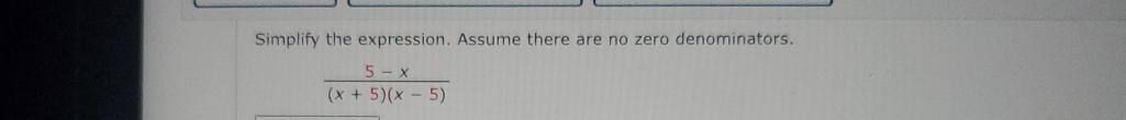 Solved Simplify the expression. Assume there are no zero | Chegg.com