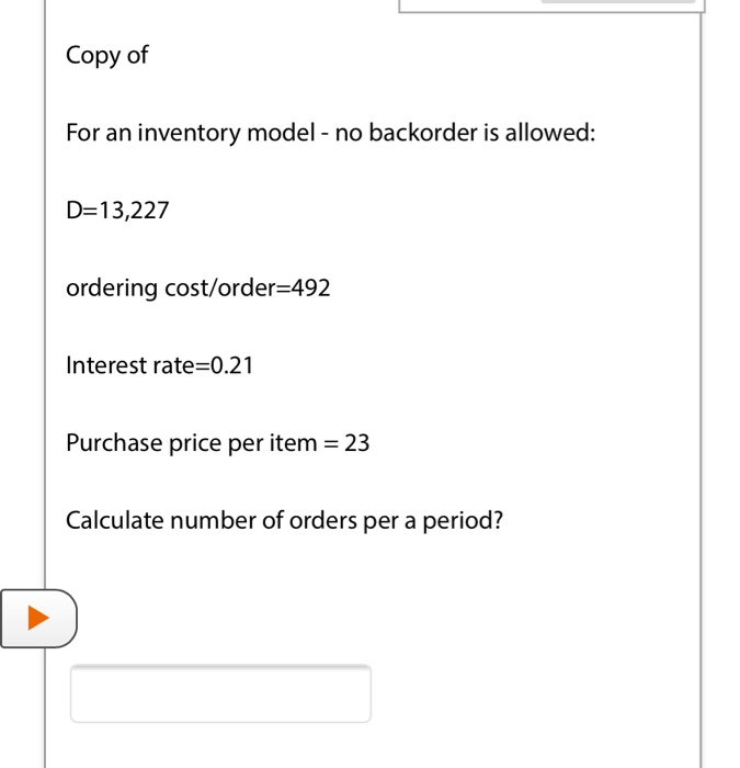 Solved Copy of For an inventory model - no backorder is | Chegg.com