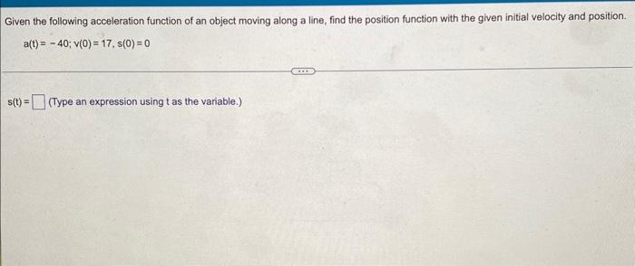 Solved Given the following acceleration function of an | Chegg.com