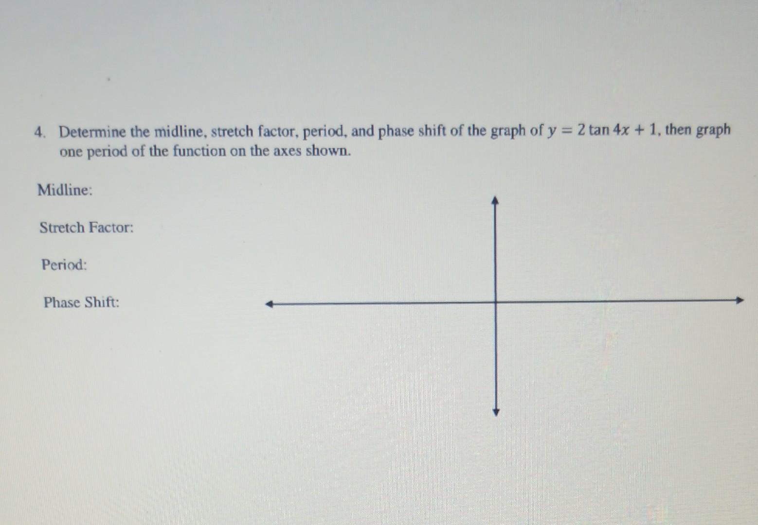 Solved 4. Determine the midline, stretch factor, period, and | Chegg.com