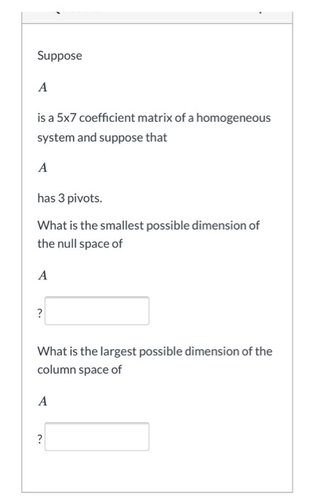 Solved Suppose A is a 5x7 coefficient matrix of a | Chegg.com