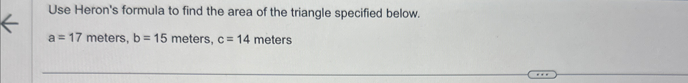 Solved Use Heron's formula to find the area of the triangle | Chegg.com
