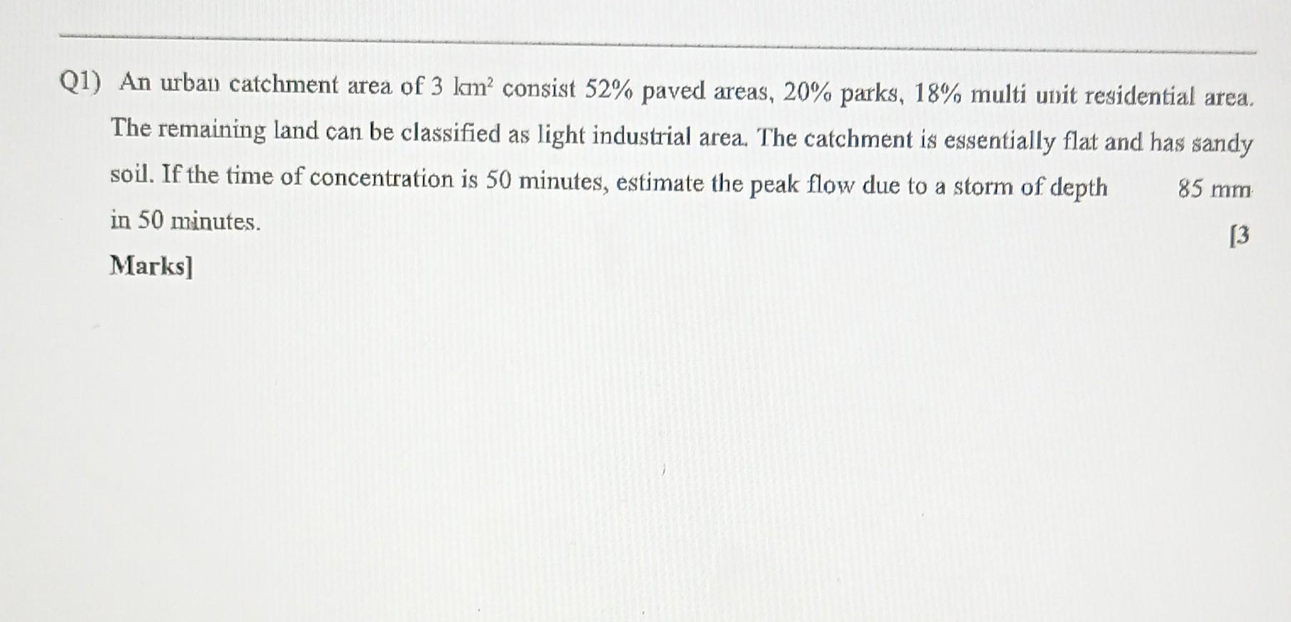 Solved Q1) An urbau catchment area of 3 km2 consist 52% | Chegg.com