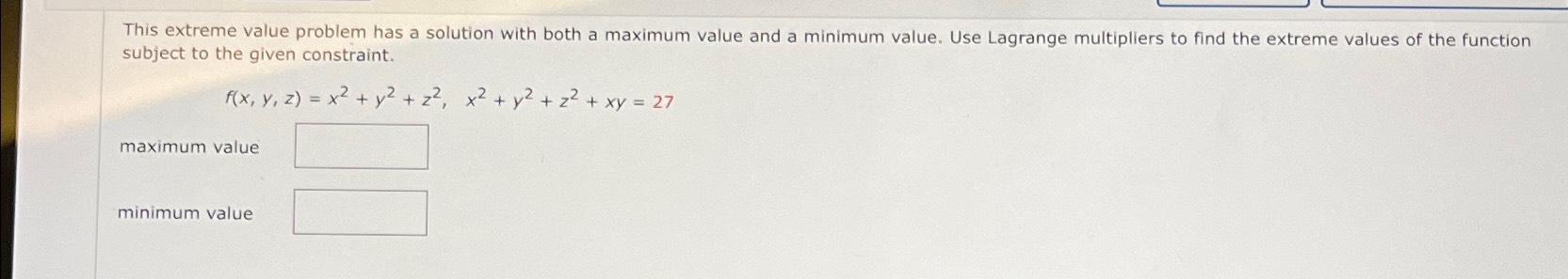 Solved This extreme value problem has a solution with both a | Chegg.com