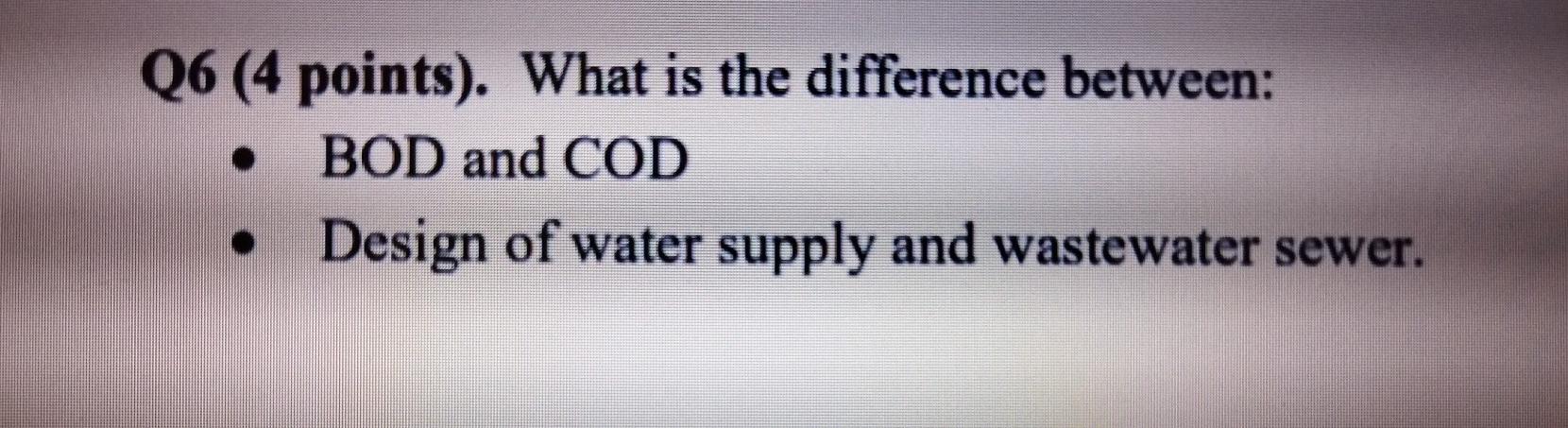 Solved Q6 (4 points). What is the difference between: BOD | Chegg.com