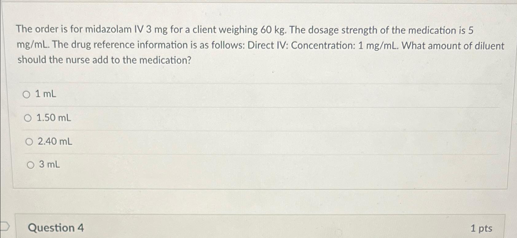 Solved The Order Is For Midazolam Iv 3mg ﻿for A Client