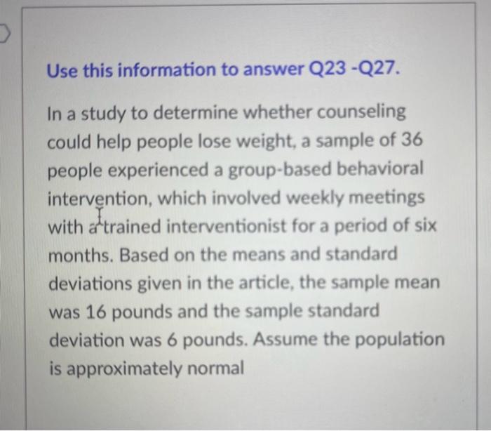 Solved Use this information to answer Q23-Q27. In a study to | Chegg.com