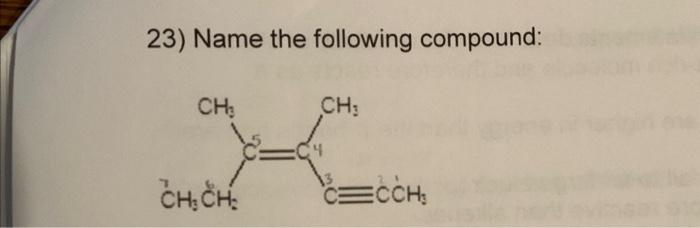 Solved 23) Name the following compound: | Chegg.com