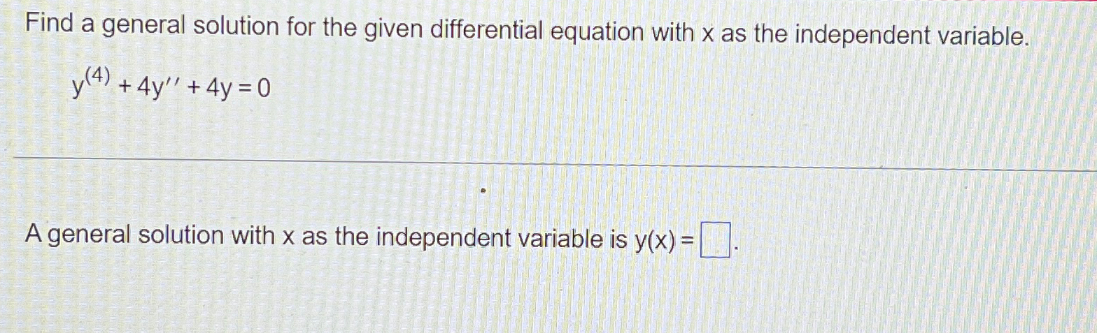 Solved Find a general solution for the given differential | Chegg.com