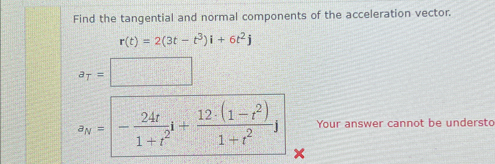 Solved Find the tangential and normal components of the | Chegg.com