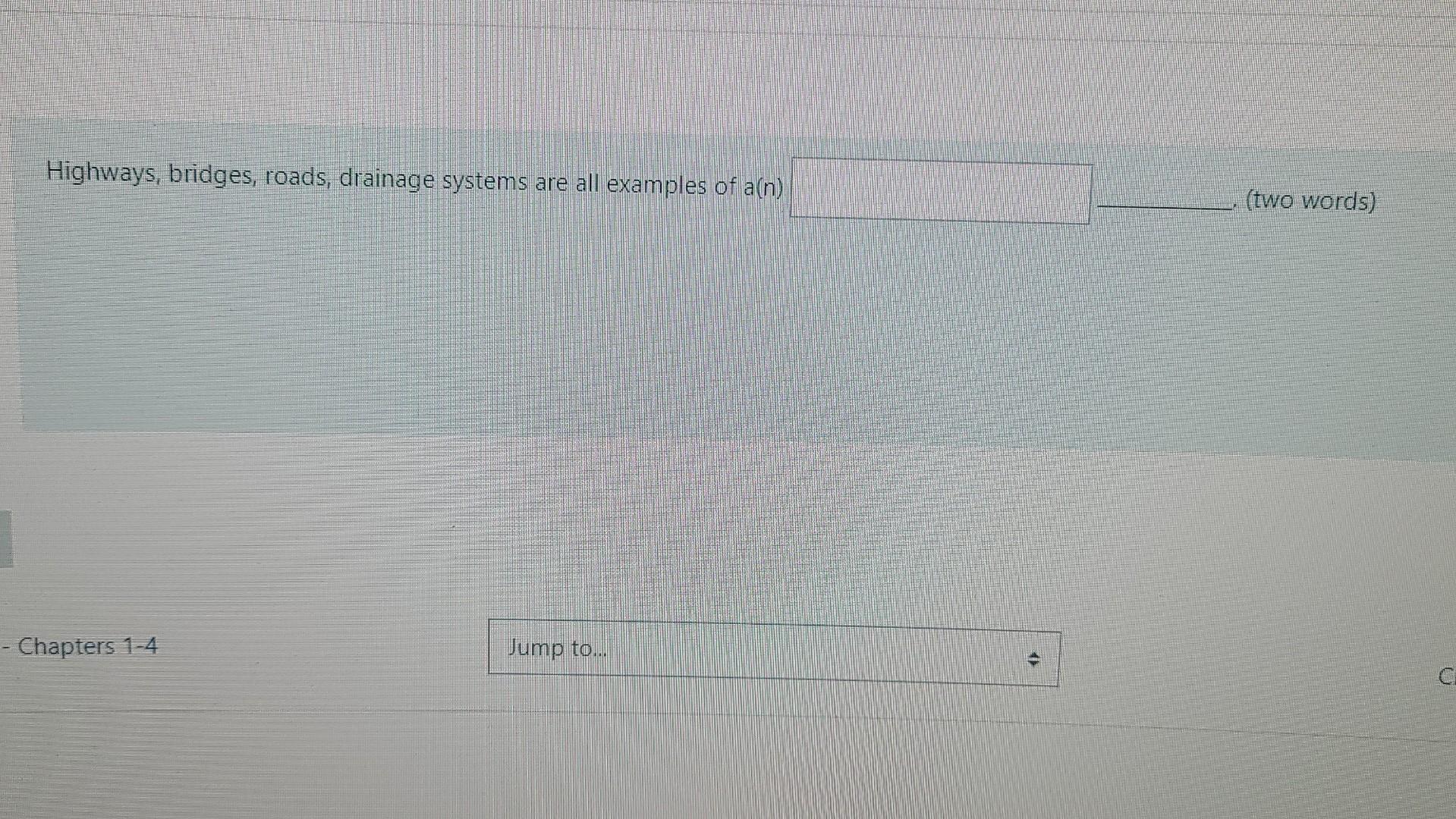 Solved Highways, bridges, roads, drainage systems are all | Chegg.com
