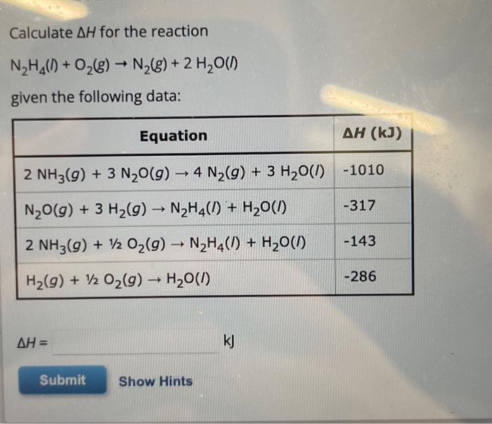 Solved Calculate ΔH for the reaction N2H4(l)+O2( | Chegg.com