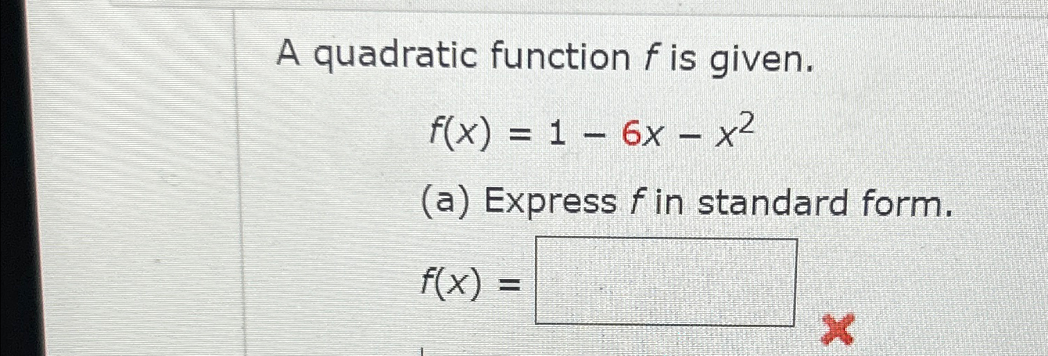 Solved A quadratic function f ﻿is given.f(x)=1-6x-x2(a) | Chegg.com