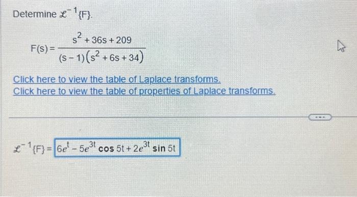 Solved Determine L−1{ F}. F(s)=(s−1)(s2+6s+34)s2+36s+209 | Chegg.com