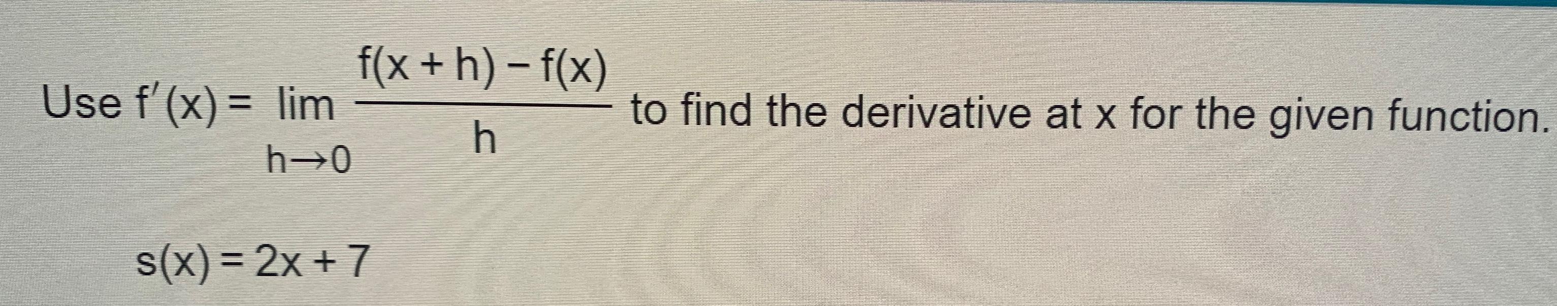 Solved Use f'(x)=limh→0f(x+h)-f(x)h ﻿to find the derivative | Chegg.com