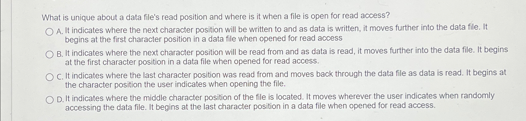 Solved What is unique about a data file's read position and | Chegg.com