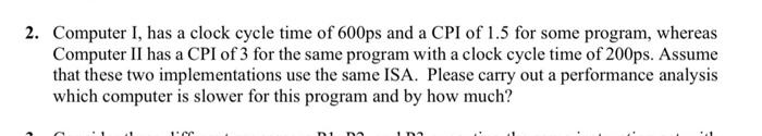 Solved Computer I, has a clock cycle time of 600ps and a CPI | Chegg.com